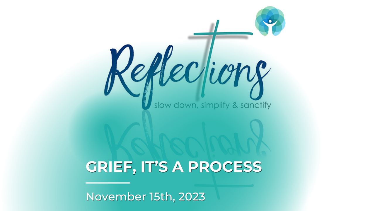 Grief - It's A Process - Reflections - Craig Francis Harrison